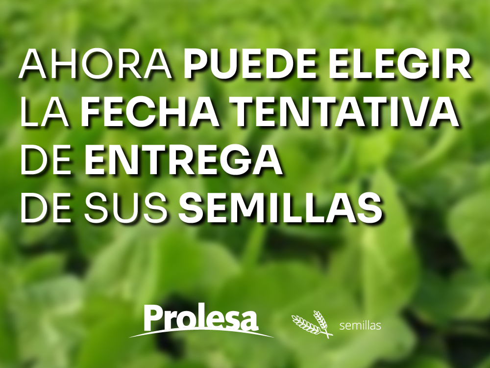 En Prolesa ahora puede elegir la fecha de entrega de sus semillas | Prolesa